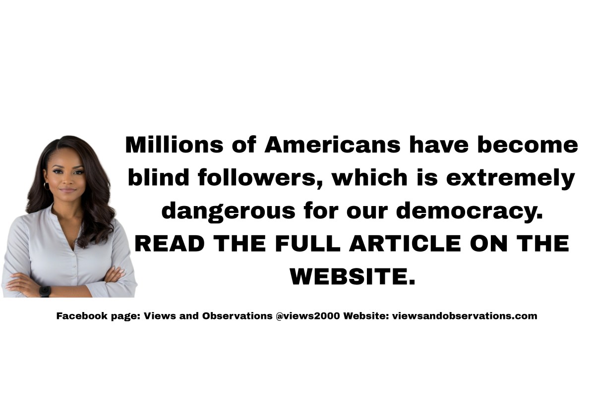 Millions Of Americans Have Become Blind Followers